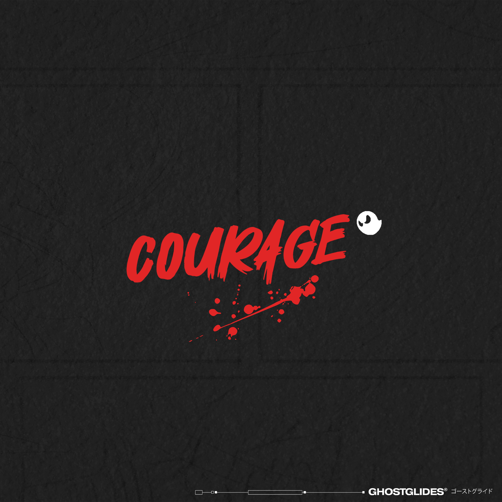 COURAGE – ghostglides